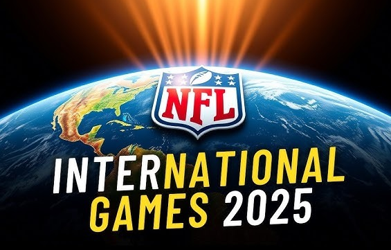 2025 NFL International Schedule Released; Matchups and TV Broadcasts ...